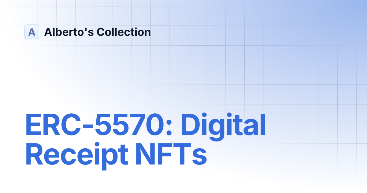 ERC-5570: Digital Receipt NFTs | Alberto's Collection